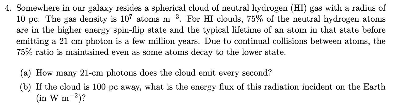 Solved 4 Somewhere In Our Galaxy Resides A Spherical Cloud