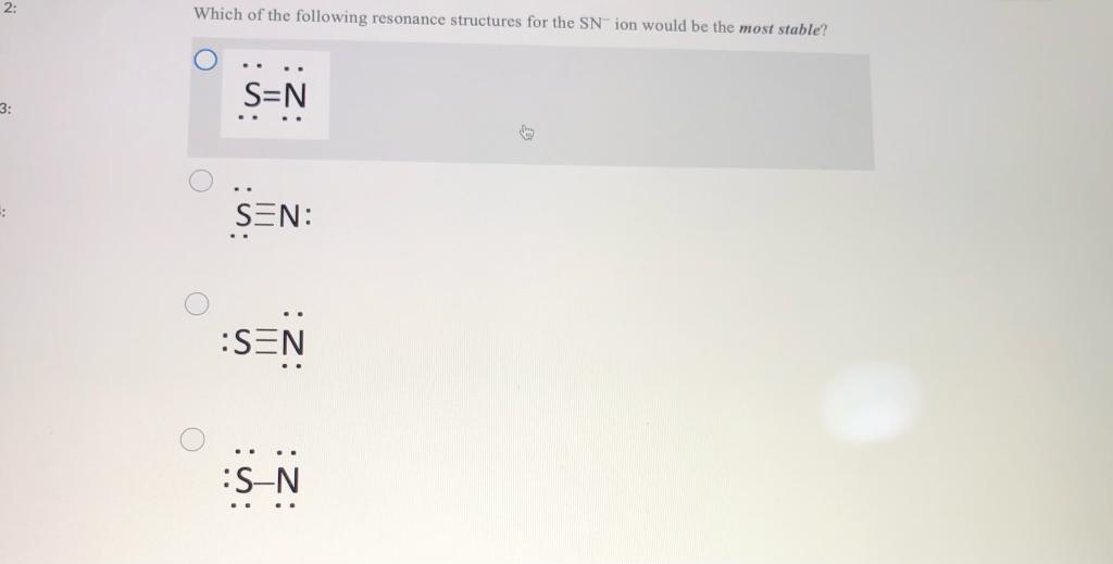 Solved 2: Which of the following resonance structures for | Chegg.com