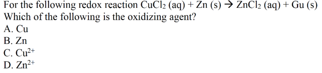 Solved For the following redox reaction CuCl2 (aq) + Zn (s) | Chegg.com