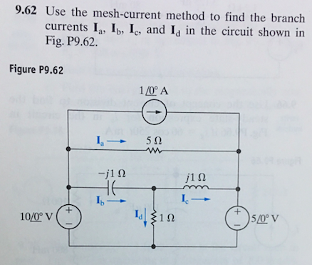 Solved 9.62 Use the mesh-current method to find the branch | Chegg.com