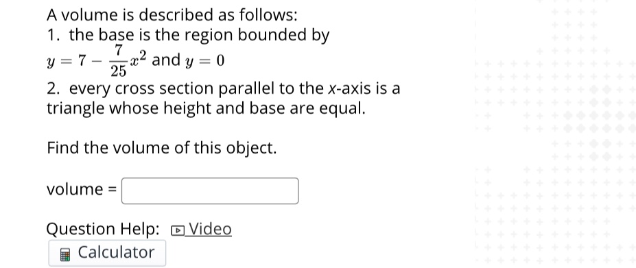 Solved y = 7 - A volume is described as follows: 1. the base | Chegg.com