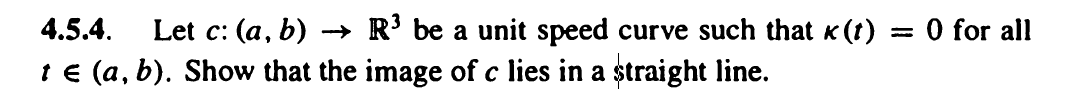 Solved 4.5.4. Let c: (a, b) → R3 be a unit speed curve such | Chegg.com