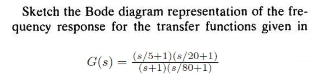 Solved Sketch the Bode diagram representation of the fre- | Chegg.com