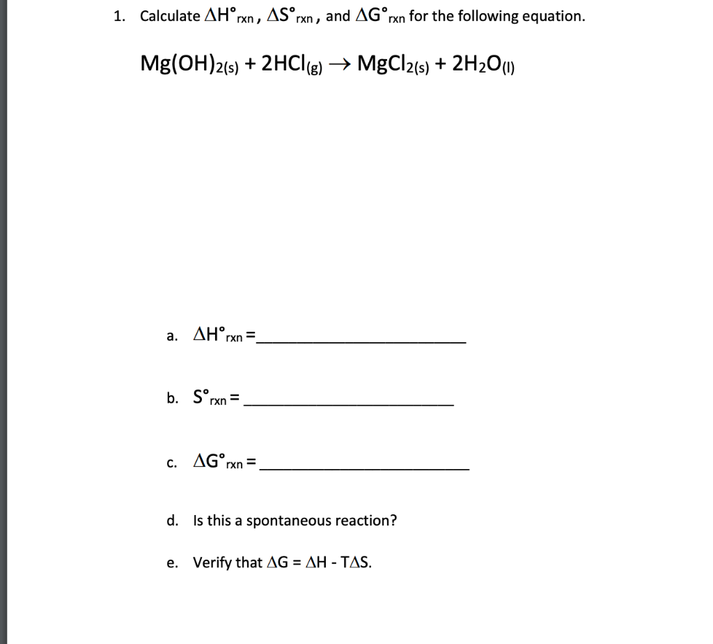 Solved 1. Calculate AH°rxn, AS°rxn, and AGºrxn for the | Chegg.com