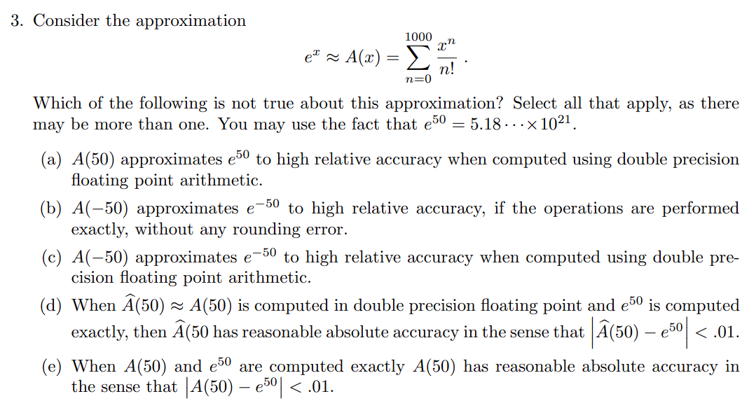 Solved 3. Consider the approximation ex≈A(x)=∑n=01000n!xn. | Chegg.com