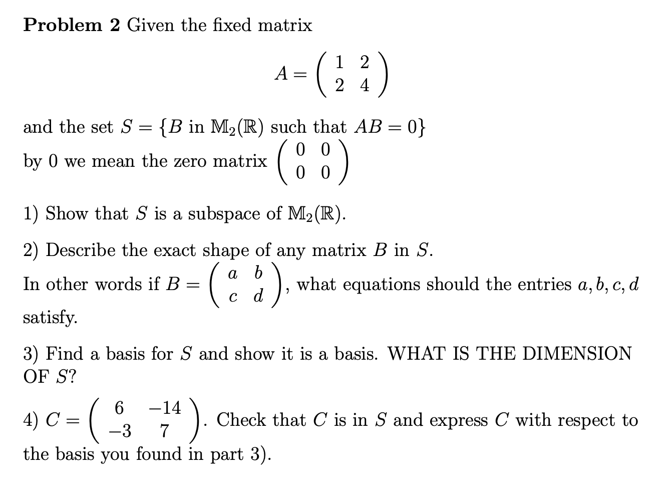 Solved Problem 2 Given the fixed matrix A=(1224) and the set | Chegg.com