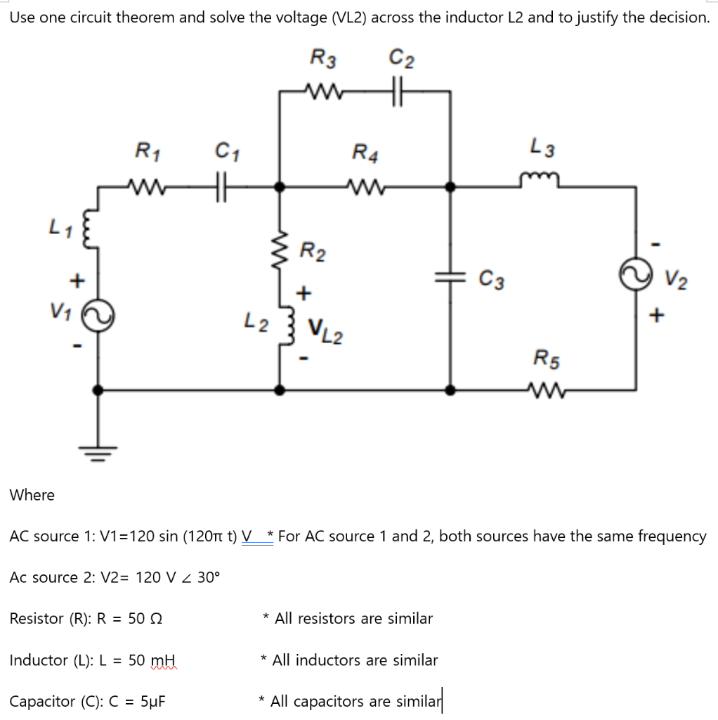 Solved Use one circuit theorem and solve the voltage (VL2) | Chegg.com