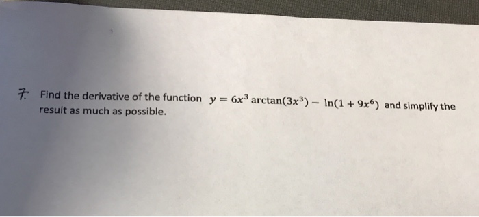 Solved Find the derivative of the function y = 6x^3 arctan | Chegg.com