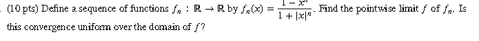 Solved (10 pts) Define a sequence of functions fn:R→R by | Chegg.com
