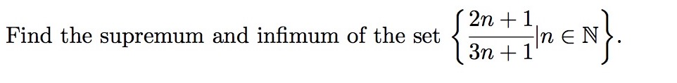 Solved 2n 1 -n E 3n 1 Find the supremum and infimum of the | Chegg.com