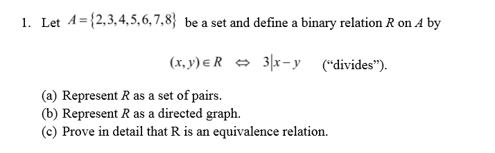 Solved 1. Let A={2,3,4,5,6,7,8} be a set and define a binary | Chegg.com