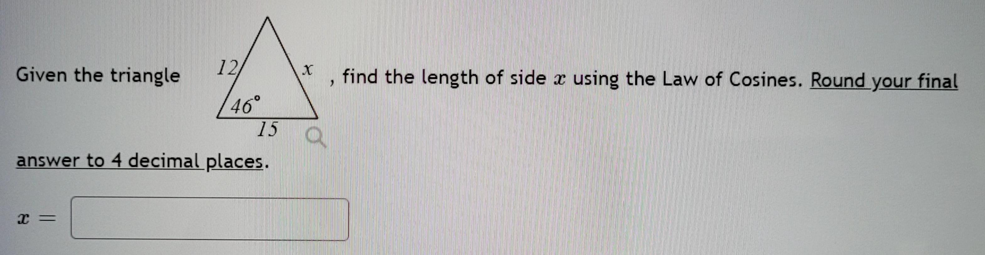 Solved Given the triangle find the length of side x using | Chegg.com