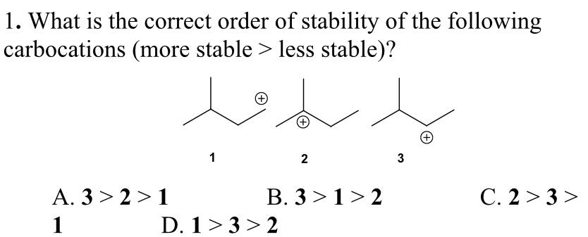 Solved 1. What is the correct order of stability of the | Chegg.com