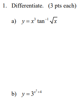 Solved Differentiate. (3 ﻿pts each)a) y=x3tan-1x2b) y=3x2+4 | Chegg.com