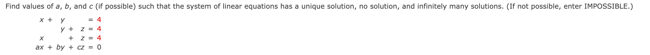Solved Find values of a,b, and c (if possible) such that the | Chegg.com