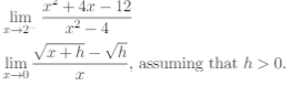 Solved limx→2x2−4x2+4x−12 limx→0xx+h−h, assuming that h>0 | Chegg.com