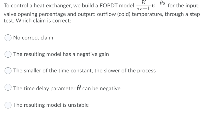 Solved K -Os To control a heat exchanger, we build a FOPDT | Chegg.com