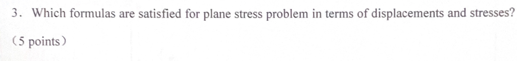 Solved Which formulas are satisfied for plane stress problem | Chegg.com