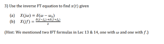 Solved 3) Use the inverse FT equation to find x(t) given (a) | Chegg.com