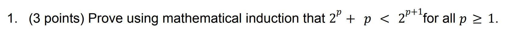 Solved 1. (3 points) Prove using mathematical induction that | Chegg.com