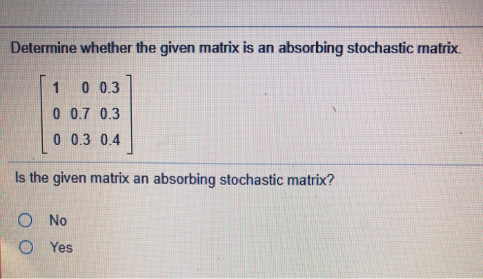 Solved Determine Whether The Given Matrix Is An Absorbing
