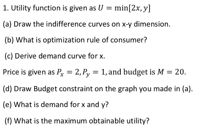 Solved 1. Utility function is given as U min[2x, y] (a) Draw | Chegg.com