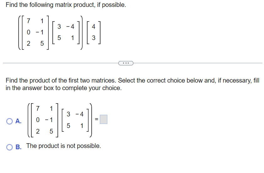 Solved Find the following matrix product, if possible. | Chegg.com