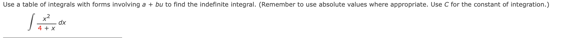 Solved Use a table of integrals with forms involving a + bu | Chegg.com