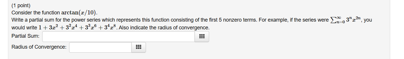 Solved (1 point) Consider the function arctan(x/10). Write a | Chegg.com