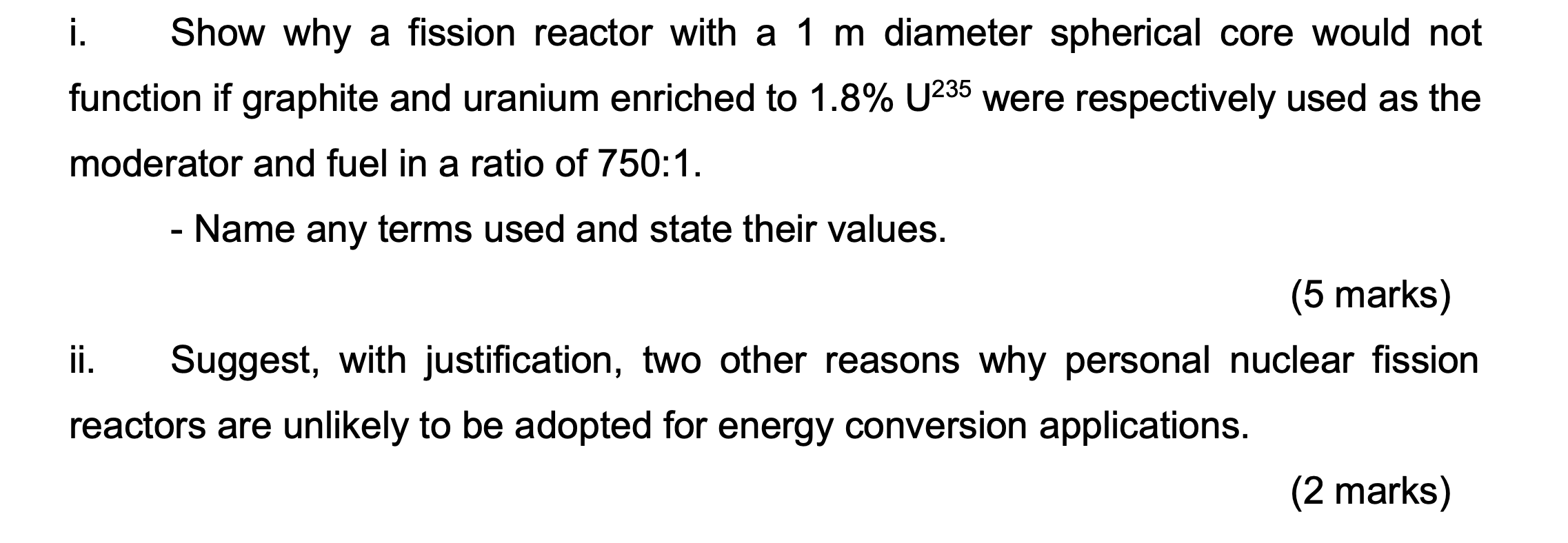 Solved i. Show why a fission reactor with a 1 m diameter | Chegg.com