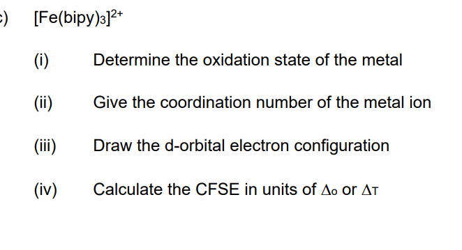 Solved [Fe( bipy) 3]2+ (i) Determine the oxidation state of | Chegg.com