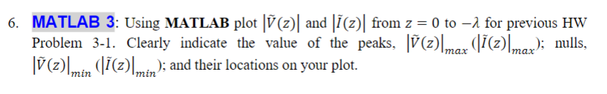 Solved MATLAB 3: Using MATLAB plot ∣V~(z)∣ and ∣I~(z)∣ from | Chegg.com