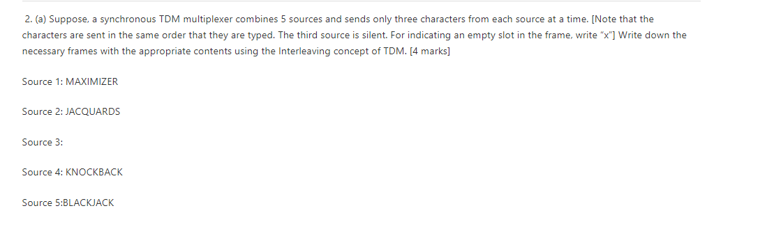 Solved 2. (a) Suppose, a synchronous TDM multiplexer | Chegg.com