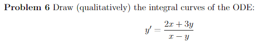 Solved Problem 6 Draw (qualitatively) the integral curves | Chegg.com Solved Problem 6 Draw (qualitatively) the integral curves | Chegg.com