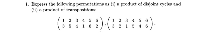 Solved Express the following permutations as a product of | Chegg.com