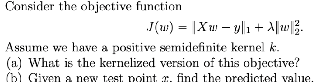 Solved Consider the objective function J(w)=∥Xw−y∥1+λ∥w∥22. | Chegg.com