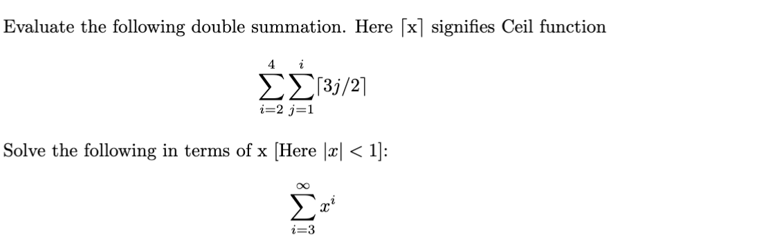 Solved Evaluate the following double summation. Here ⌈x⌉ | Chegg.com