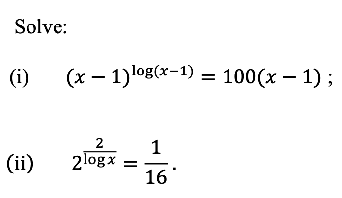 Solved Solve: (i) (x−1)log(x−1)=100(x−1); (ii) 2logx2=161. | Chegg.com