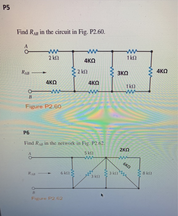 Solved P5 Find RAB in the circuit in Fig. P2.60. ΑΚΩ 1 k2 | Chegg.com Solved P5 Find RAB in the circuit in Fig. P2.60. ΑΚΩ 1 k2 | Chegg.com