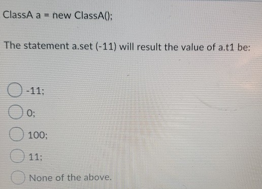 Solved Consider: public class ClassA private int t1; public | Chegg.com Solved Consider: public class ClassA private int t1; public | Chegg.com