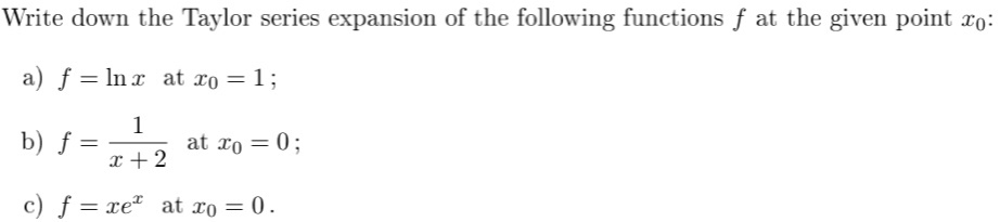 Solved Write down the Taylor series expansion of the | Chegg.com