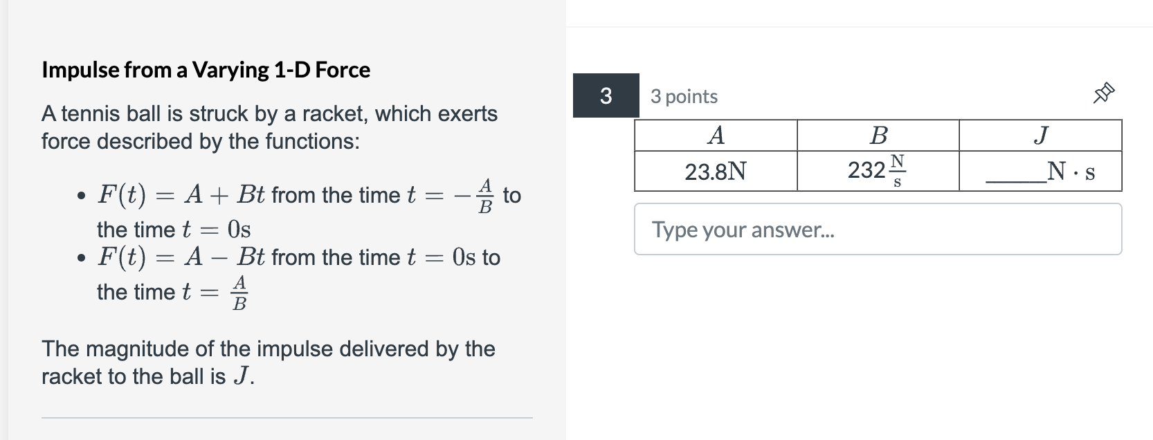 Solved Impulse from a Varying 1-D Force 3 3 points A tennis | Chegg.com