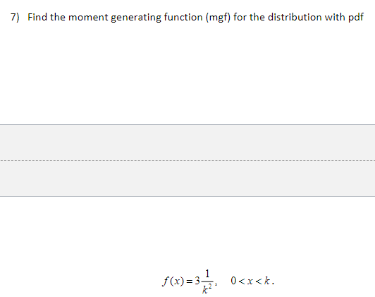 Solved 7) Find the moment generating function (mgf) for the | Chegg.com