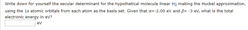 Solved Write down for yourself the secular determinant for | Chegg.com