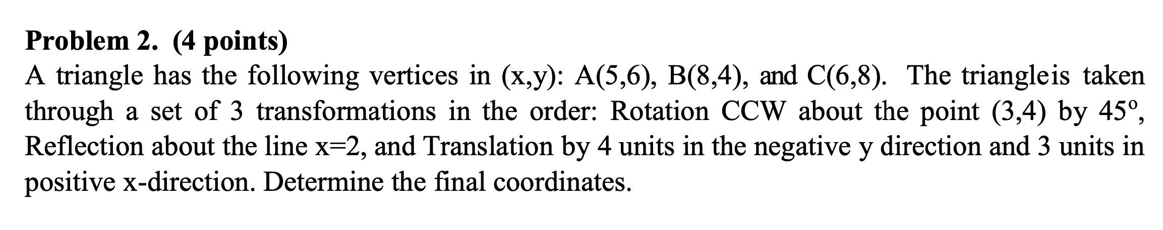 Solved Problem 2. (4 ﻿points)A triangle has the following | Chegg.com