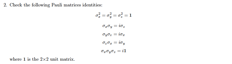 Solved 2. Check the following Pauli matrices identities: | Chegg.com