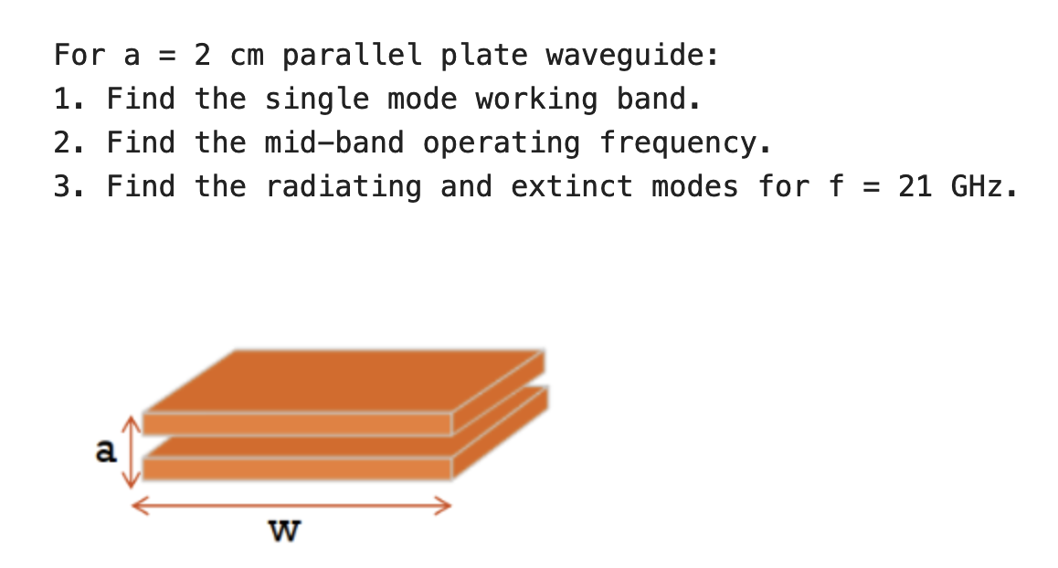 Solved For a=2 cm parallel plate waveguide: 1. Find the | Chegg.com