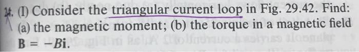 Solved 24. (I) Consider the triangular current loop in Fig. | Chegg.com