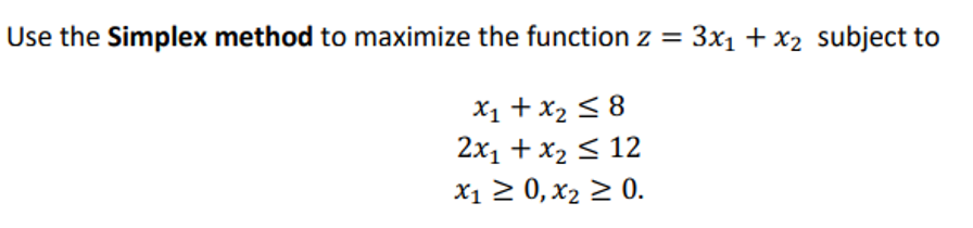 Solved Use the Simplex method to maximize the function | Chegg.com