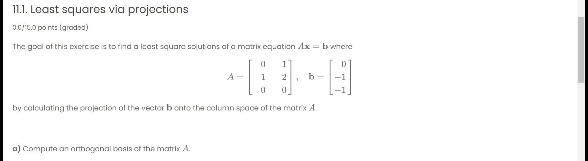 Solved 11.1. Least squares via projections 0.0/15.0 points | Chegg.com